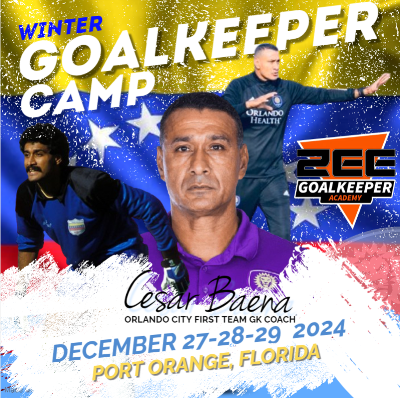 ZEE Winter 2024 Goalkeeper Camp - Special Guest Cesar Baena Orlando ...